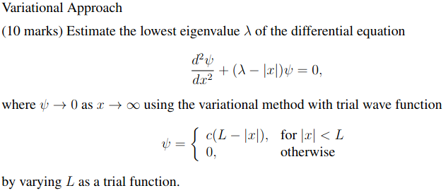 Solved Variational Approach (10 marks) Estimate the lowest | Chegg.com