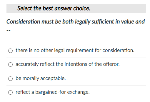 Solved Select the best answer choice. Consideration must be | Chegg.com