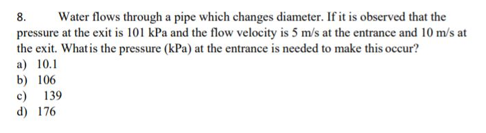 Solved 8. Water flows through a pipe which changes diameter. | Chegg.com