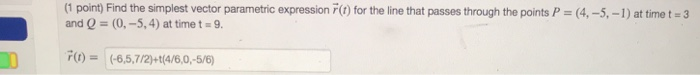 Solved (1 point) Find the simplest vector parametric | Chegg.com