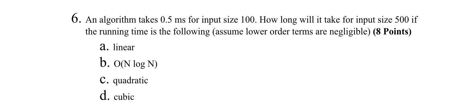 Solved An Algorithm Takes 05ms ﻿for Input Size 100 ﻿how 