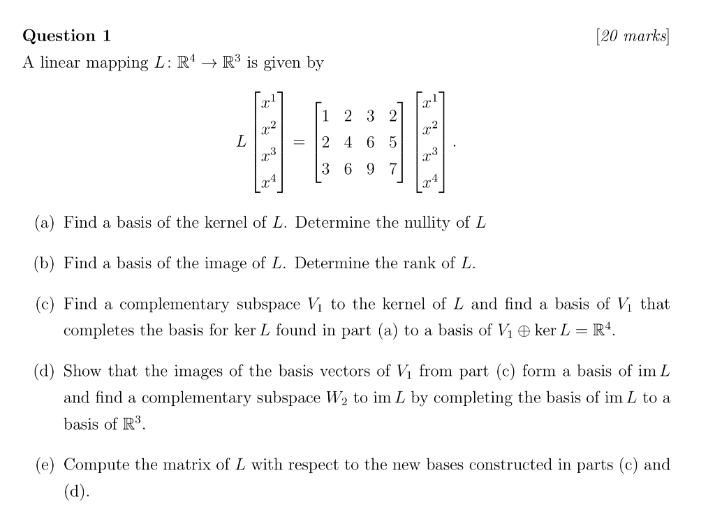 Solved [20 marks] Question 1 A linear mapping L: R4 + R3 is | Chegg.com