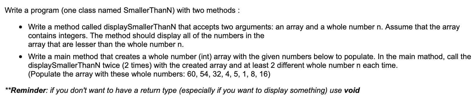 Solved Write a program (one class named SmallerThanN) with | Chegg.com