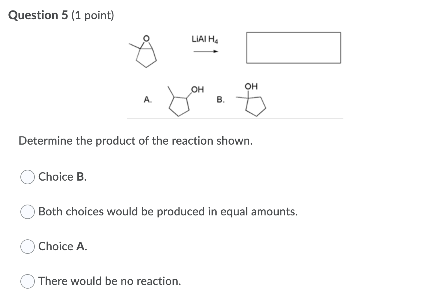 Solved Question 5 (1 point) LIAI H4 OH OH A. B. Determine | Chegg.com Solved Question 5 (1 point) LIAI H4 OH OH A. B. Determine | Chegg.com