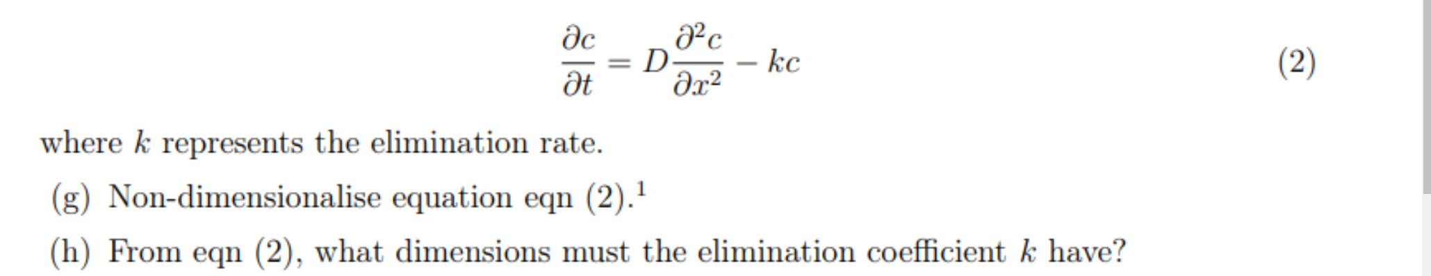 Solved ∂t∂c=D∂x2∂2c−kc where k represents the elimination | Chegg.com