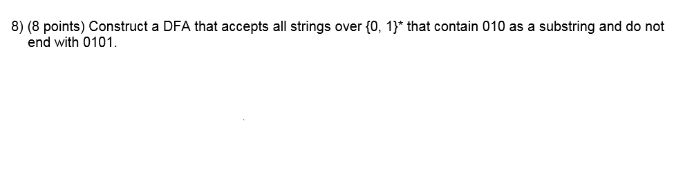 Solved I know we make separate DFAs for "010 as a substring" | Chegg.com