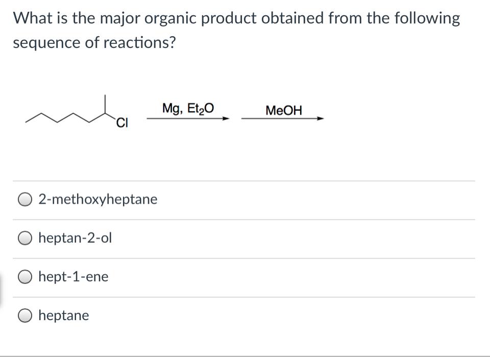Solved What is the major organic product obtained from the | Chegg.com
