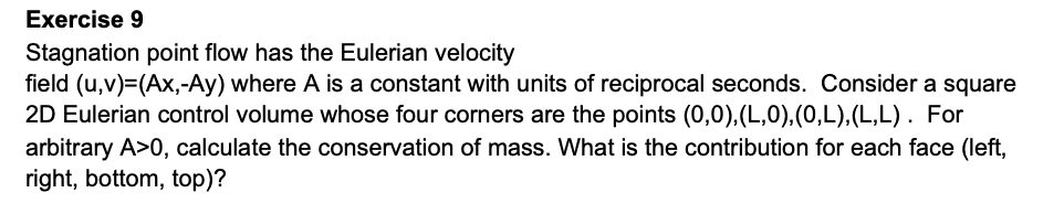 Solved Exercise 9 Stagnation point flow has the Eulerian | Chegg.com