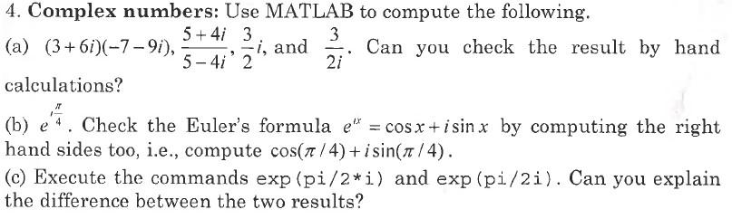 Solved 4. Complex numbers: Use MATLAB to compute the | Chegg.com