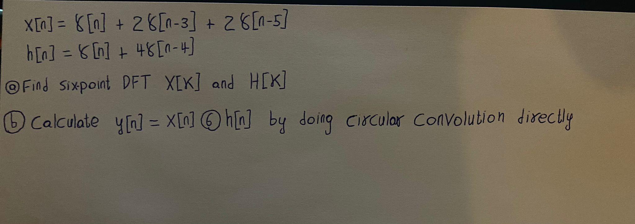 Solved x[n]=8[n]+28[n−3]+28[n−5]h[n]=8[n]+48[n−4] (a) Find | Chegg.com