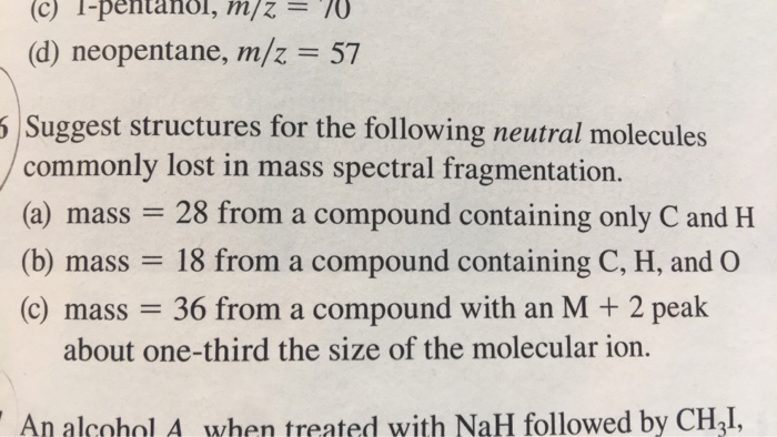 Solved (c) l-pentanol, m/z 10 (d) neopentane, m/z-57 5 | Chegg.com
