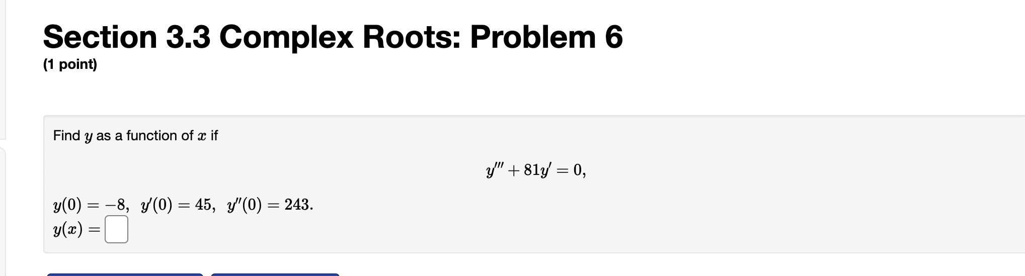Solved Section 3.3 Complex Roots: Problem 6 (1 point) Find y | Chegg.com