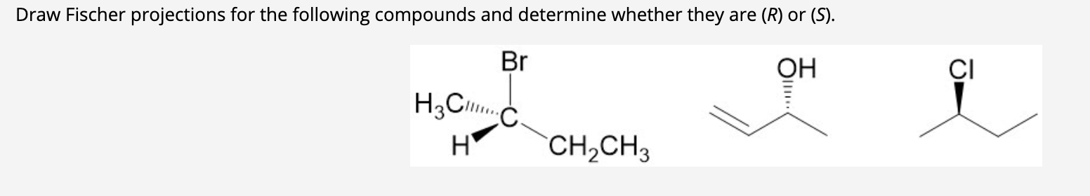 Solved Draw Fischer projections for the following compounds | Chegg.com