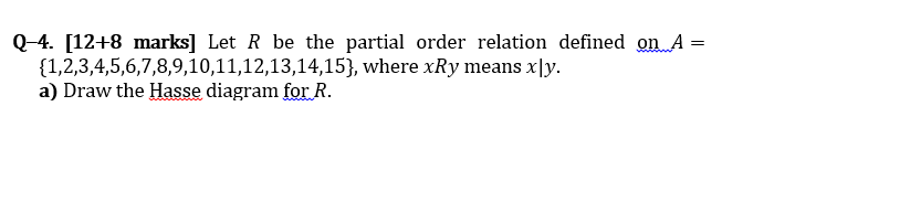 Solved Q-4. [12+8 marks] Let R be the partial order relation | Chegg.com