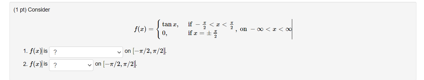 Solved (1 pt) Consider \[ f(x)=\left\{\begin{array}{ll} \tan | Chegg.com