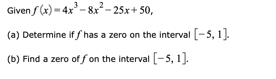 Solved Given f (x) = 4x® – 8x2 – 25x+ 50, (a) Determine if f | Chegg.com