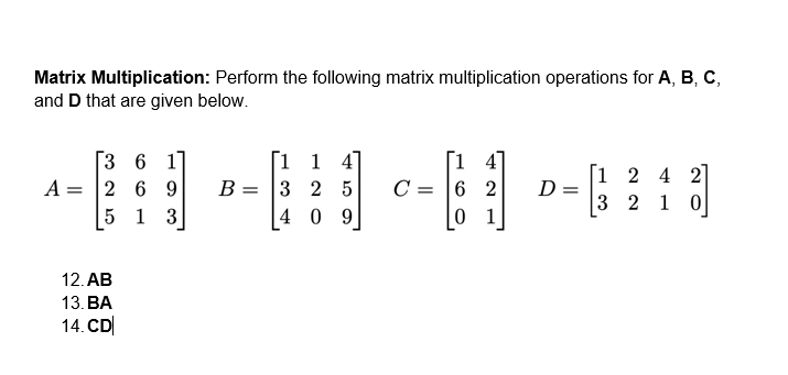Solved Matrix Multiplication: Perform the following matrix | Chegg.com