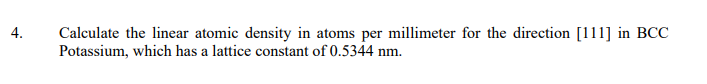 Solved 4 Calculate The Linear Atomic Density In Atoms Per