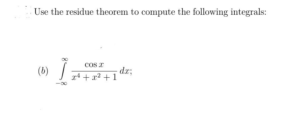Solved Use the residue theorem to compute the following | Chegg.com