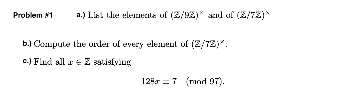 Solved Problem #1 a.) List the elements of (Z/9Z)* and of | Chegg.com