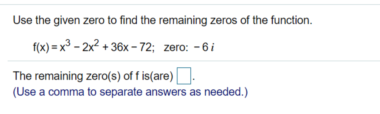 Solved Use the given zero to find the remaining zeros of the | Chegg.com
