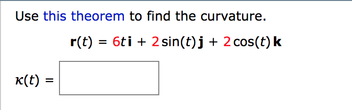 Solved Use this theorem to find the curvature. r(t)- 6ti | Chegg.com
