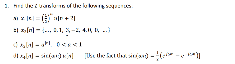 Solved 1. Find the Z-transforms of the following sequences: | Chegg.com