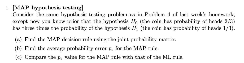 Solved 1. [MAP hypothesis testing] Consider the same | Chegg.com