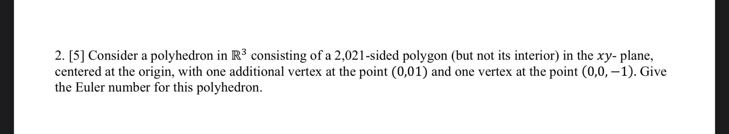 2. [5] Consider a polyhedron in R3 consisting of a | Chegg.com