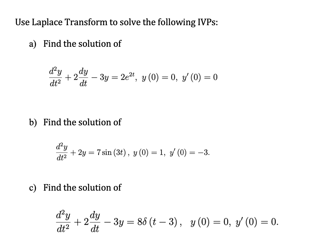 Solved Use Laplace Transform to solve the following IVPs: a) | Chegg.com