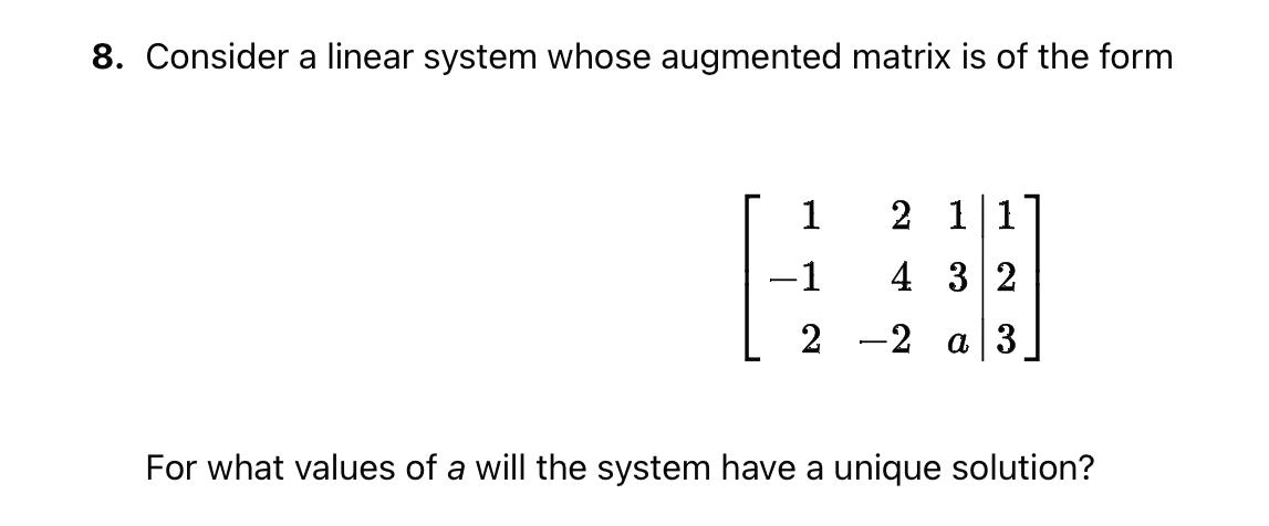 Solved 8. Consider a linear system whose augmented matrix is | Chegg.com