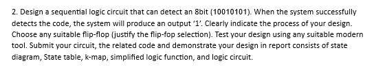 2. Design a sequential logic circuit that can detect | Chegg.com