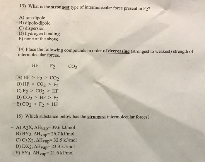 Solved 13) What is the strongest type of intermolecular | Chegg.com