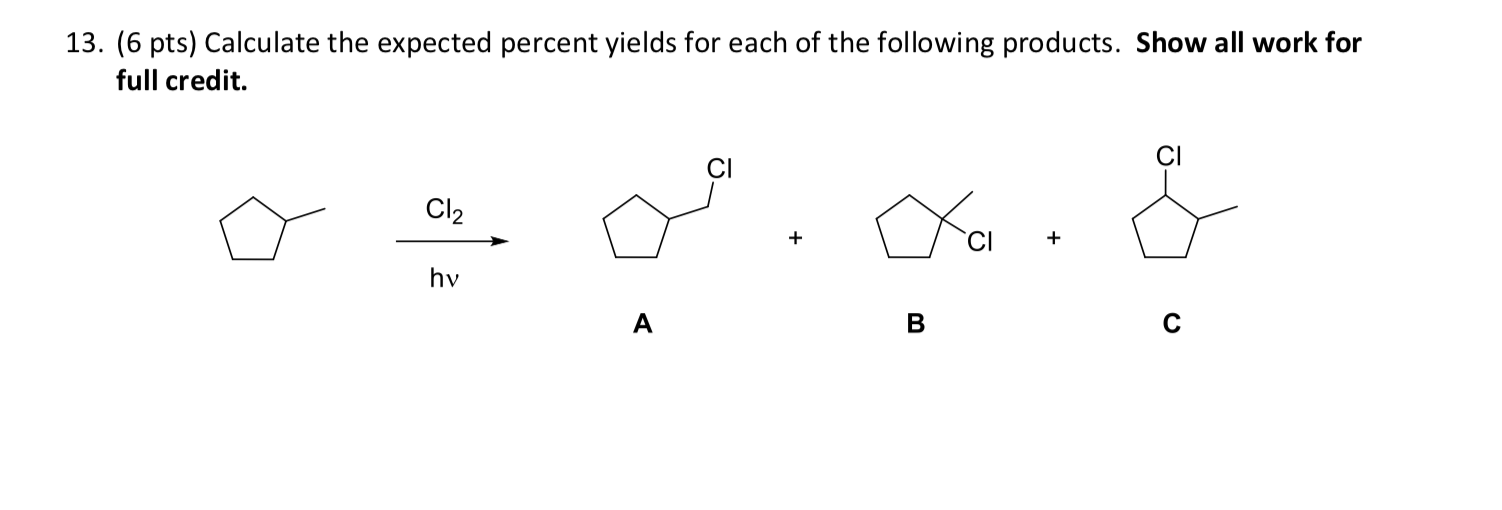 Solved 13. (6 pts) Calculate the expected percent yields for | Chegg.com