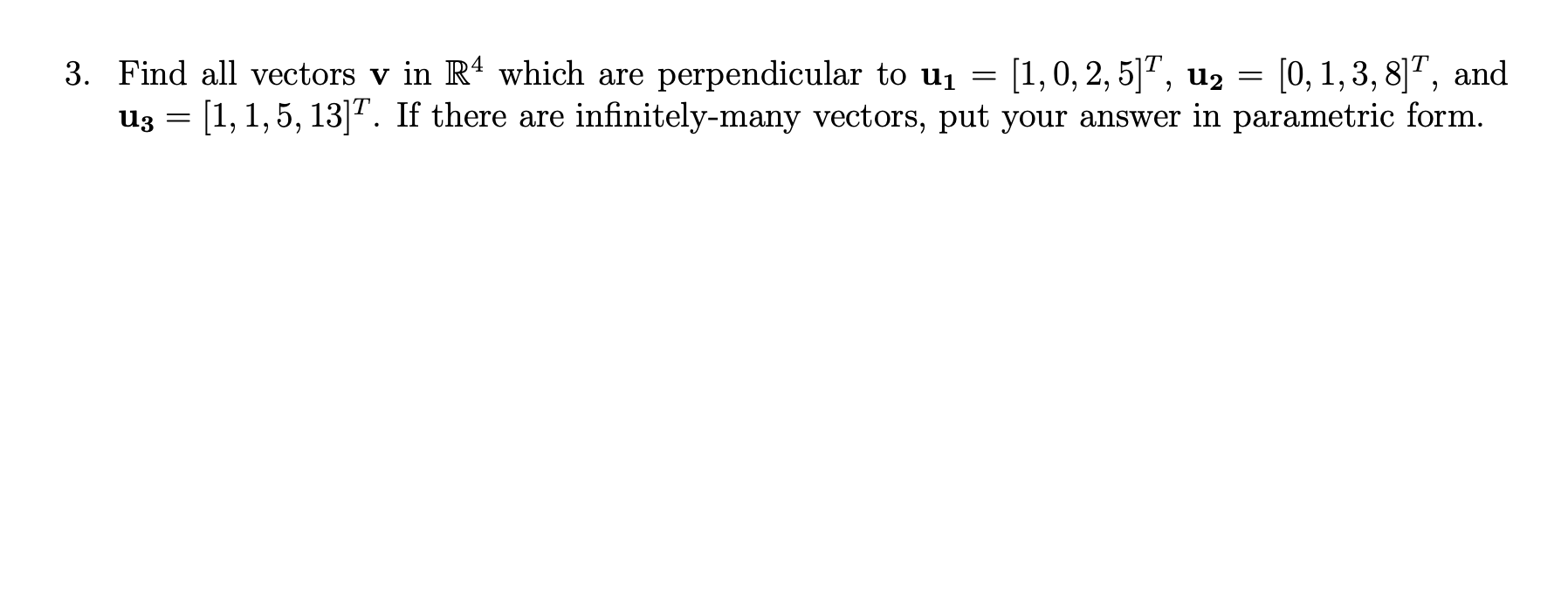 Solved 3. Find all vectors v in R4 which are perpendicular | Chegg.com