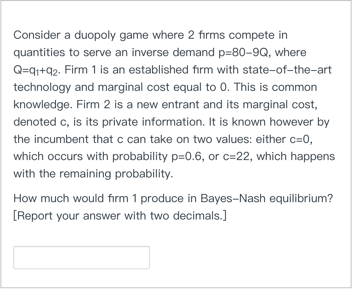 Solved Consider a duopoly game where 2 firms compete in | Chegg.com