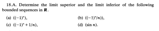 Solved 18.A. Determine the limit superior and the limit | Chegg.com