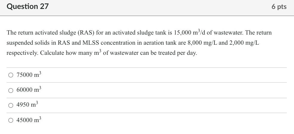 Solved Question 27 6 pts The return activated sludge (RAS) | Chegg.com