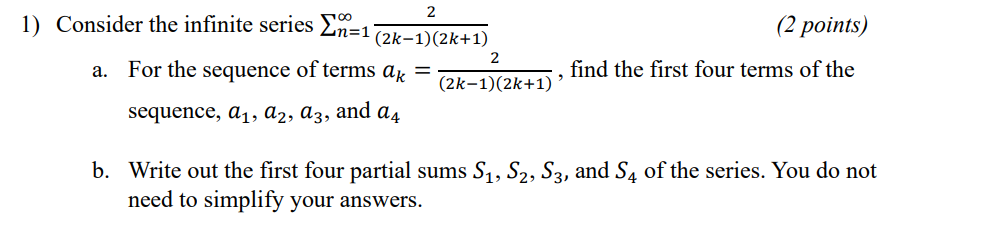 Solved Consider the infinite series ∑n=1∞2(2k-1)(2k+1)(2 | Chegg.com