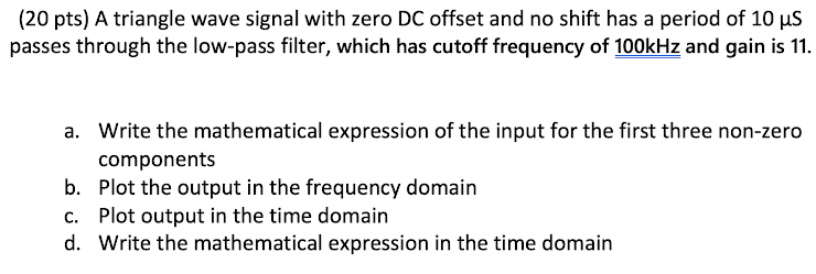 Solved (20 pts) A triangle wave signal with zero DC offset | Chegg.com