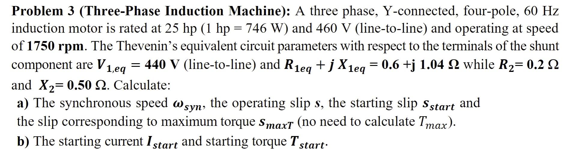 Solved = Problem 3 (Three-Phase Induction Machine): A three | Chegg.com