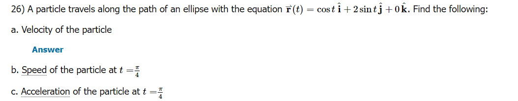 Solved 26) A particle travels along the path of an ellipse | Chegg.com