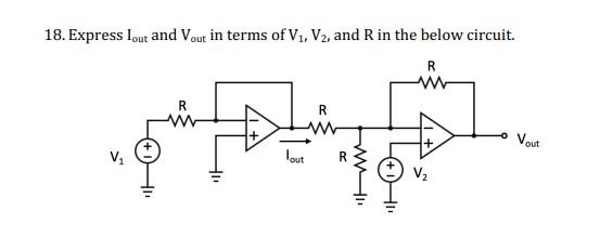 Solved 18. Express Iout and Vout in terms of V1,V2, and R | Chegg.com