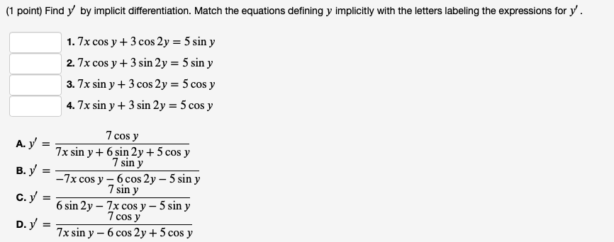 Solved (1 point) Find y' by implicit differentiation. Match | Chegg.com