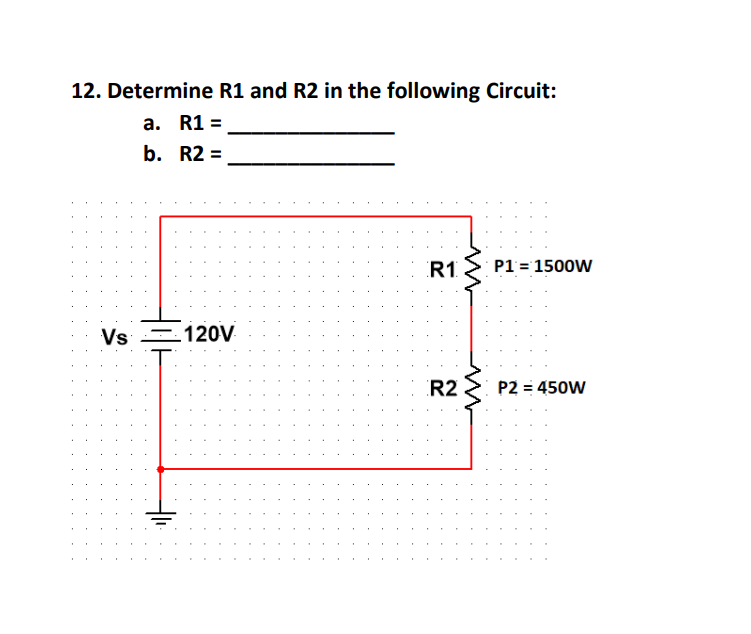 Solved 12. Determine R1 and R2 in the following Circuit: a. | Chegg.com