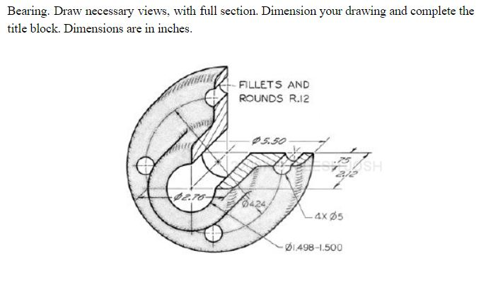 Solved Bearing. Draw necessary views, with full section. | Chegg.com