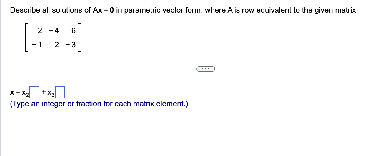 Solved Describe all solutions of Ax=0 in parametric vector | Chegg.com