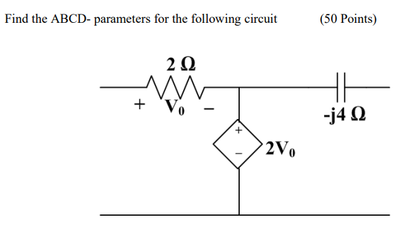 Solved Find the ABCD- parameters for the following circuit | Chegg.com