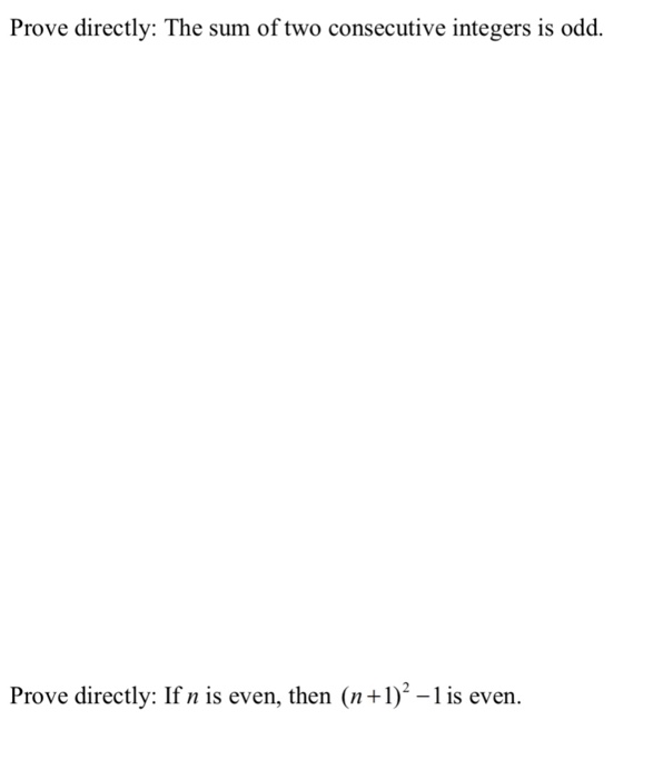 Solved Prove directy: The sum of two consecutive integers is | Chegg.com