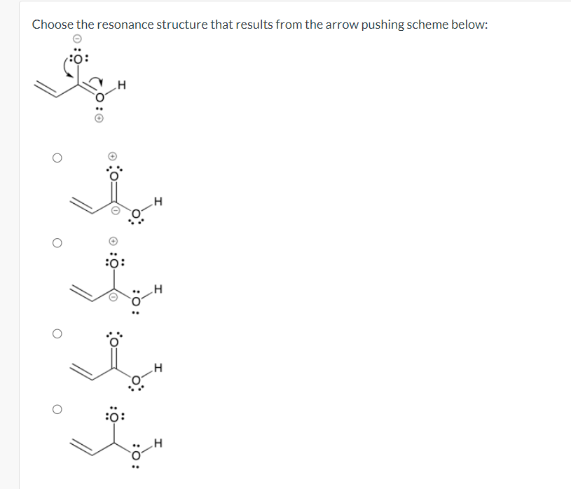 Solved Choose the resonance structure that results from the | Chegg.com